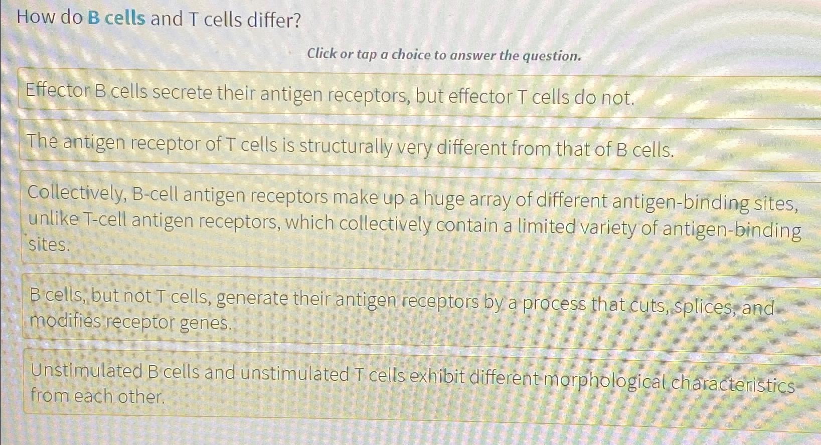 Solved How do B cells and T cells differ?Click or tap a | Chegg.com