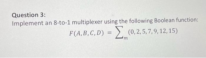 Solved Implement an 8-to-1 multiplexer using the following | Chegg.com