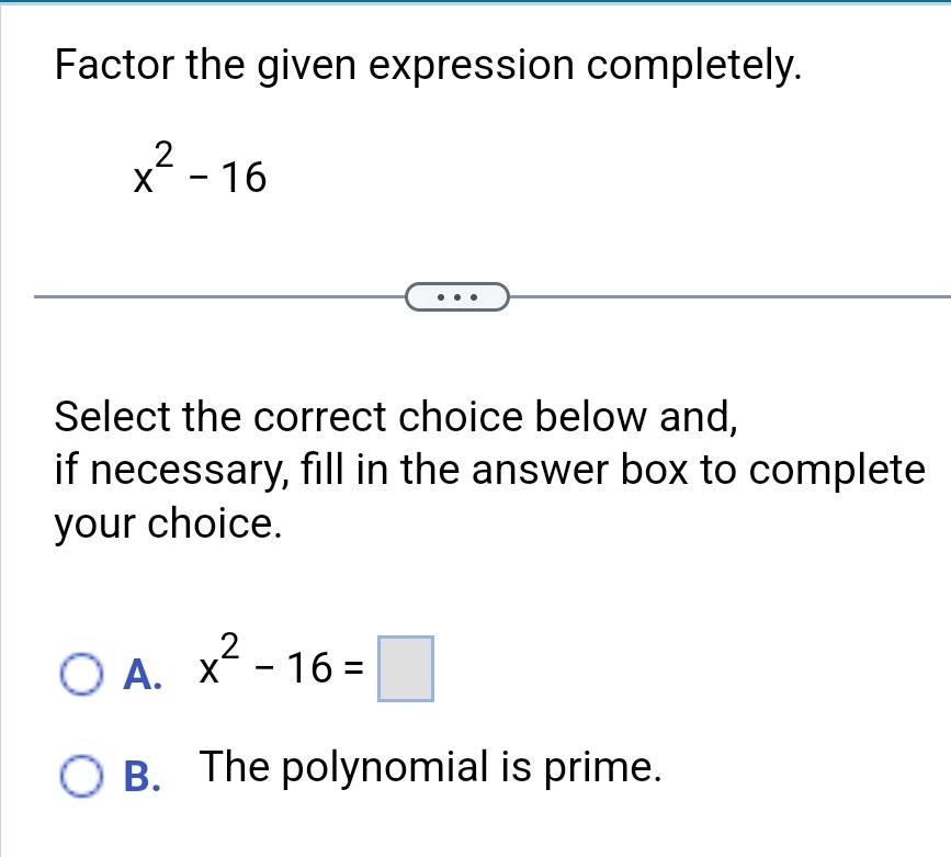 Solved Factor the given expression completely.x2-16Select | Chegg.com