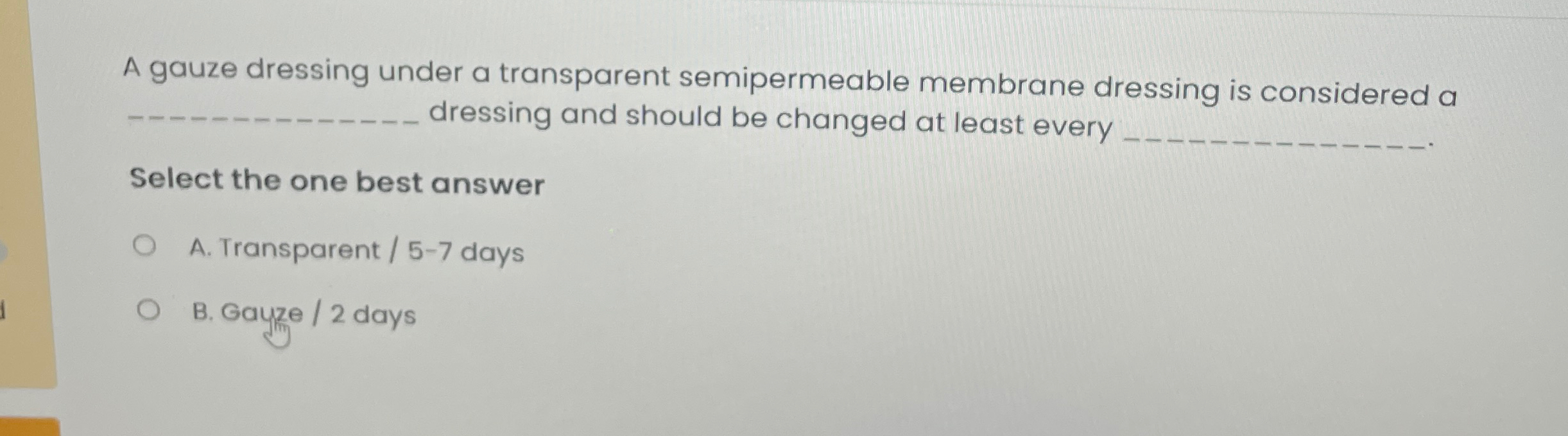 Solved A gauze dressing under a transparent semipermeable | Chegg.com