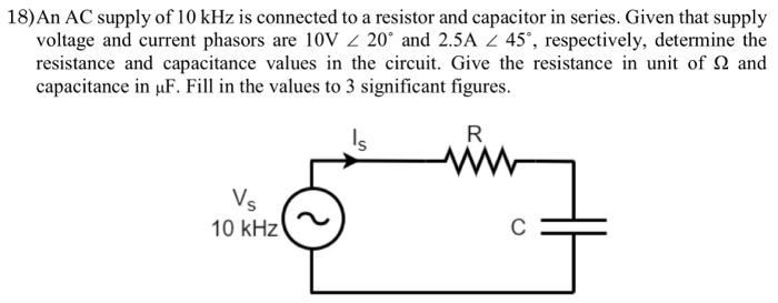 Solved 18) An AC supply of 10kHz is connected to a resistor | Chegg.com