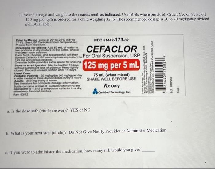 Solved 1. Round dosage and weight to the nearest tenth as | Chegg.com