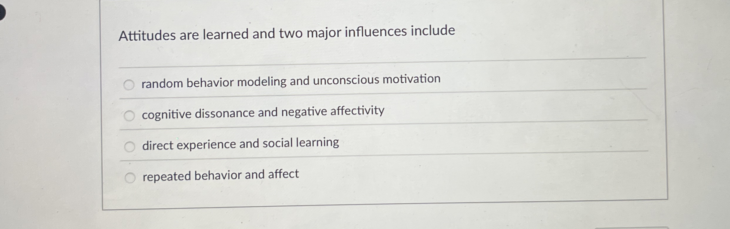 Solved Attitudes are learned and two major influences | Chegg.com