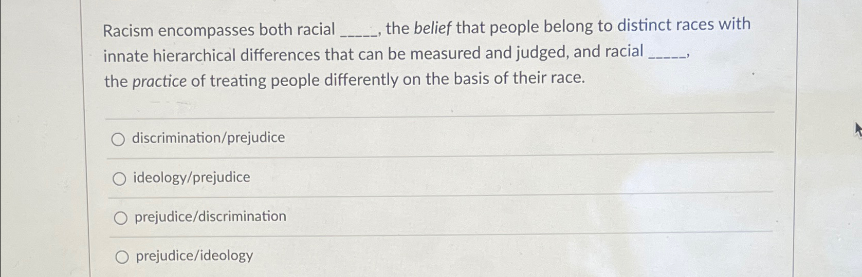 Solved Racism encompasses both racial the belief that people | Chegg.com