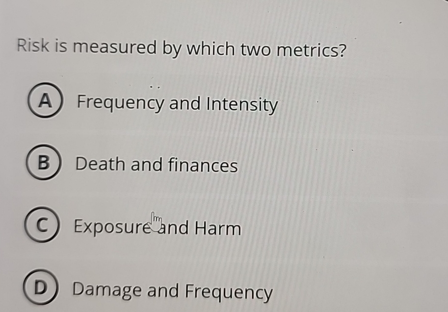 Solved Risk is measured by which two metrics?Frequency and | Chegg.com