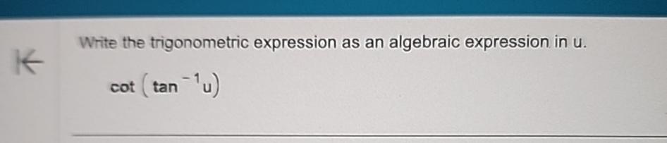 Solved Write the trigonometric expression as an algebraic | Chegg.com