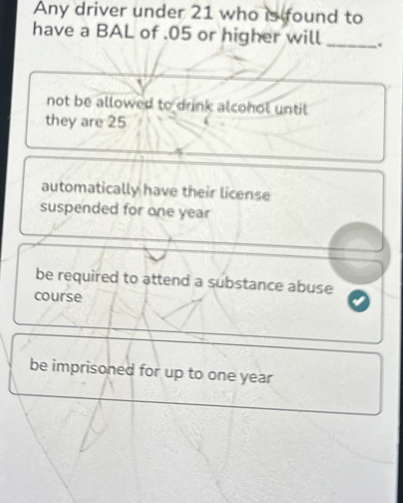 Solved Any driver under 21 ﻿who is found to have a BAL of | Chegg.com