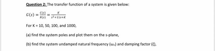 Solved Question 3: Consider a system whose transfer function | Chegg.com