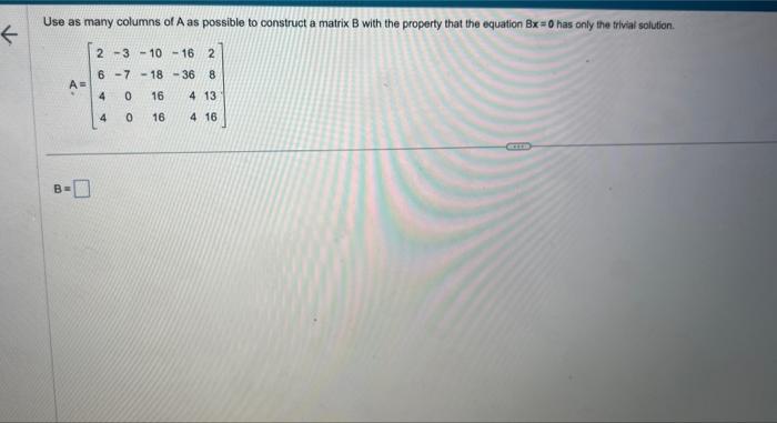 Solved Use as many columns of A as possible to construct a | Chegg.com