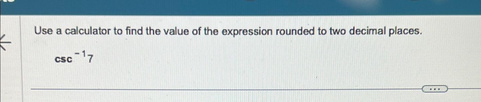 Solved Use a calculator to find the value of the expression | Chegg.com