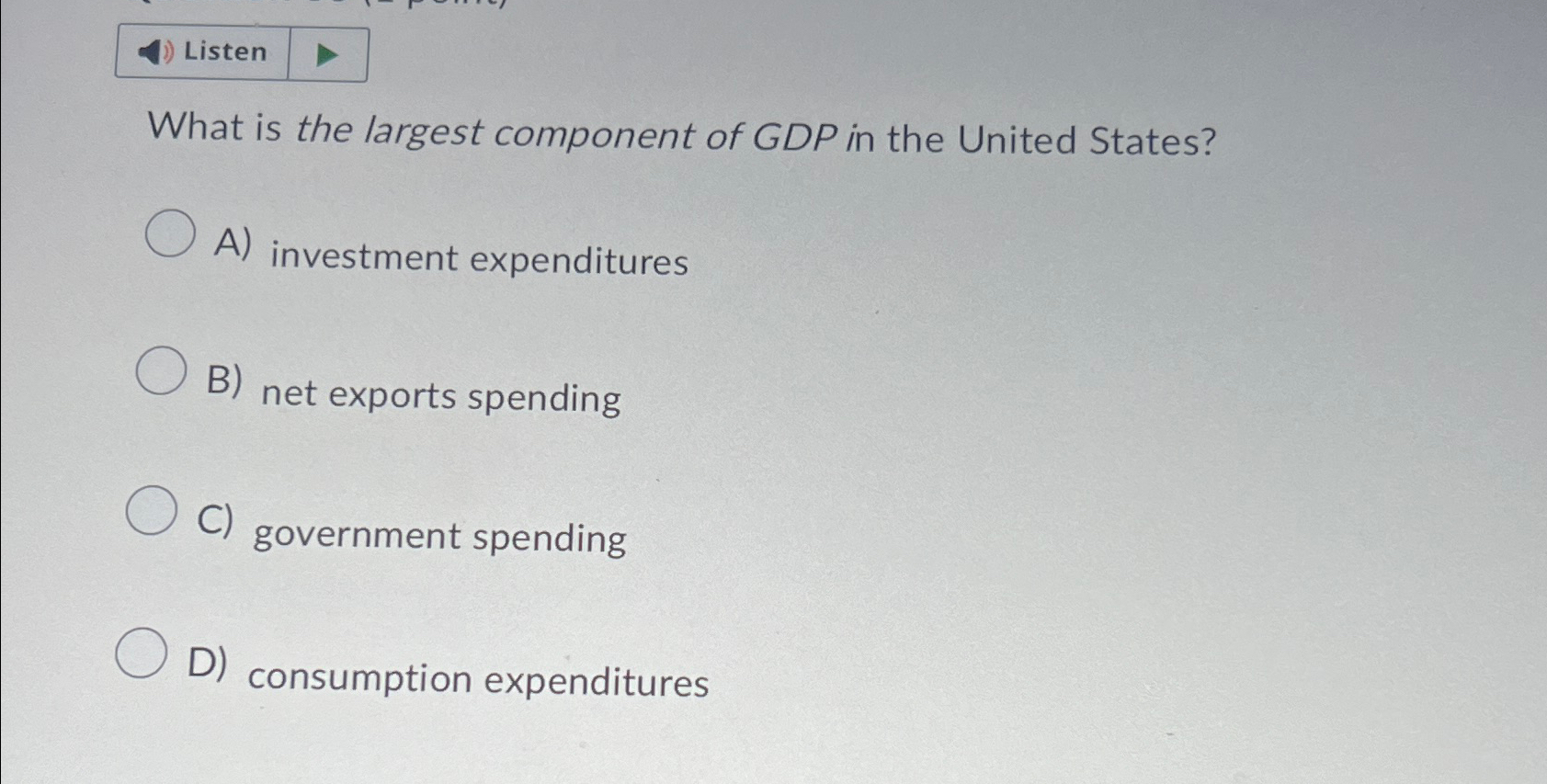 Solved ListenWhat is the largest component of GDP in the | Chegg.com