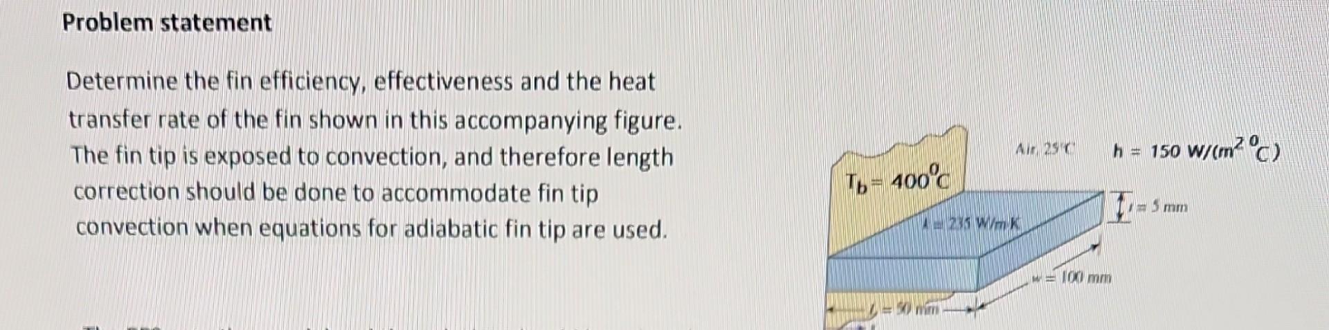 Solved Problem statement Determine the fin efficiency, | Chegg.com