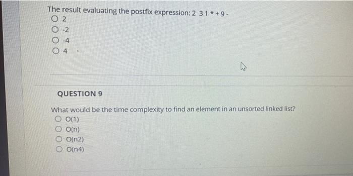 Solved The result evaluating the postfix expression: 2 31* | Chegg.com