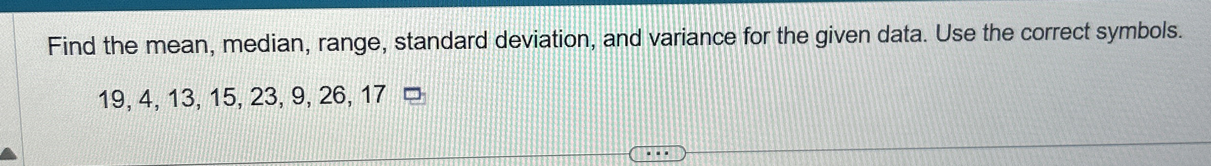 Solved Find the mean, median, range, standard deviation, and | Chegg.com