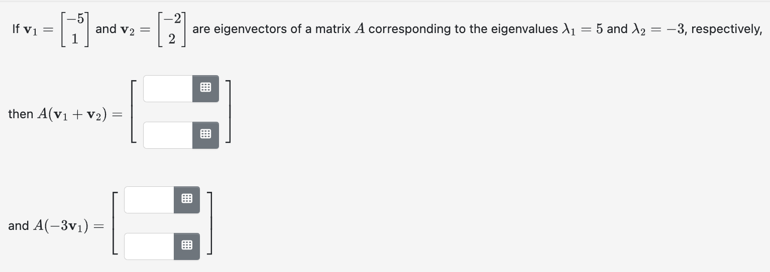 Solved If v1=[-51] ﻿and v2=[-22] ﻿are eigenvectors of a | Chegg.com