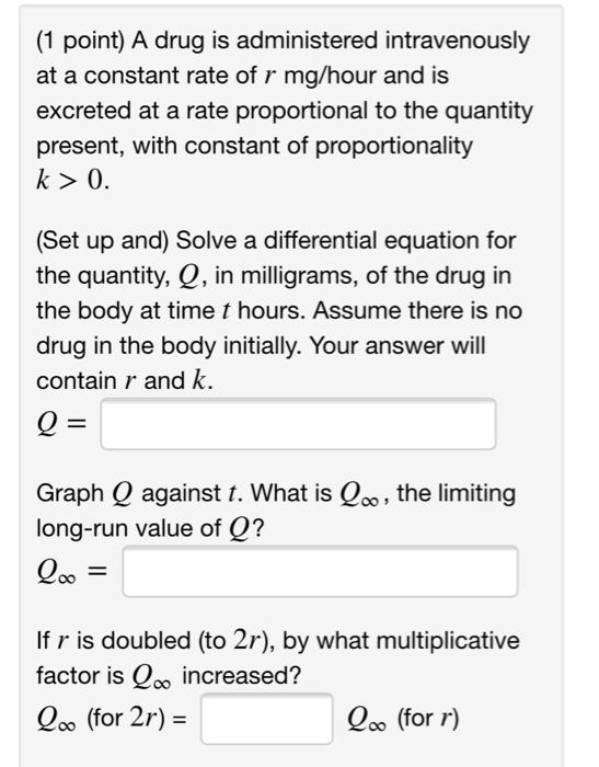 Solved (1 point) A drug is administered intravenously at a | Chegg.com