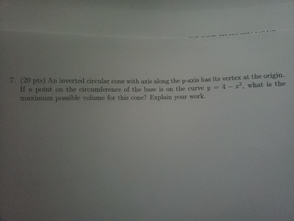 Solved 7. (20 pts) An inverted circular cone with axis along | Chegg.com
