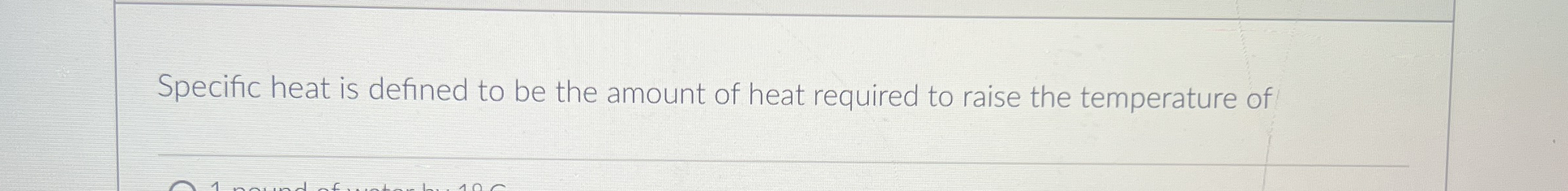 Solved Specific heat is defined to be the amount of heat | Chegg.com