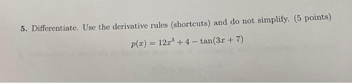 Solved 5. Differentiate. Use the derivative rules | Chegg.com