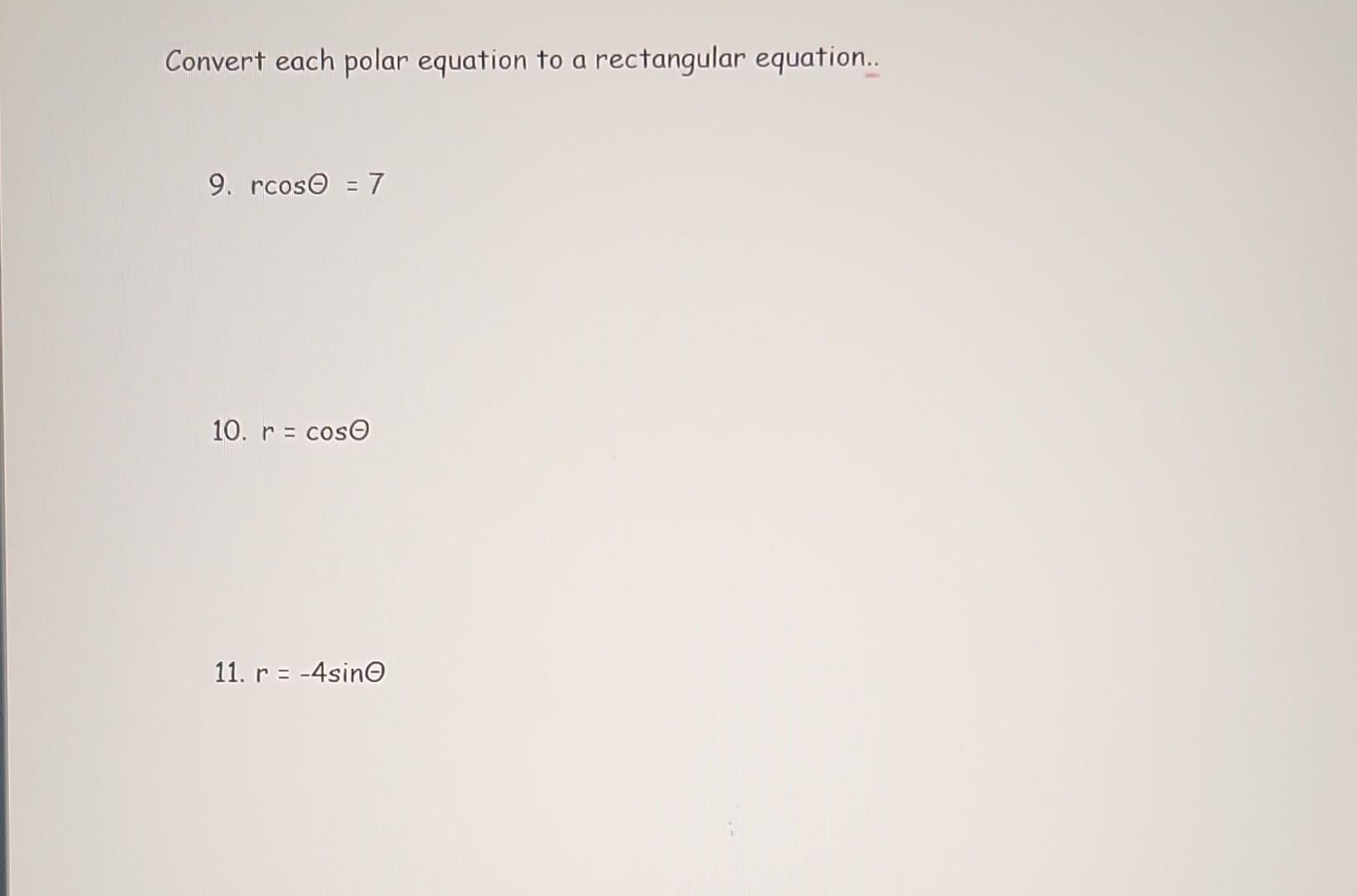 Solved Convert each polar equation to a rectangular | Chegg.com