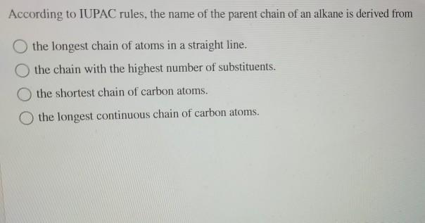Solved According to IUPAC rules, the name of the parent | Chegg.com