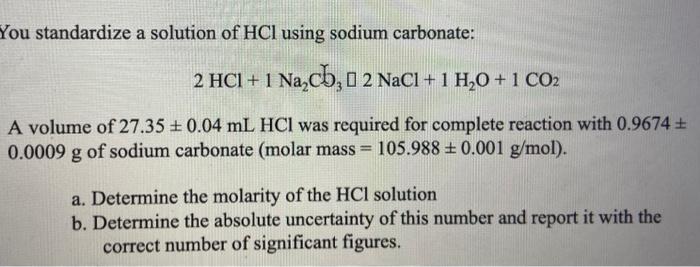 Solved You standardize a solution of HCl using sodium | Chegg.com