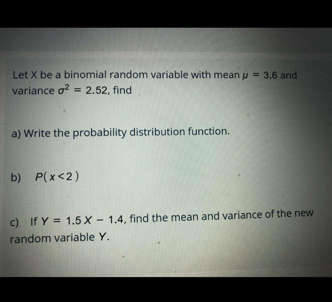 Solved 3.6 and Let X be a binomial random variable with mean | Chegg.com