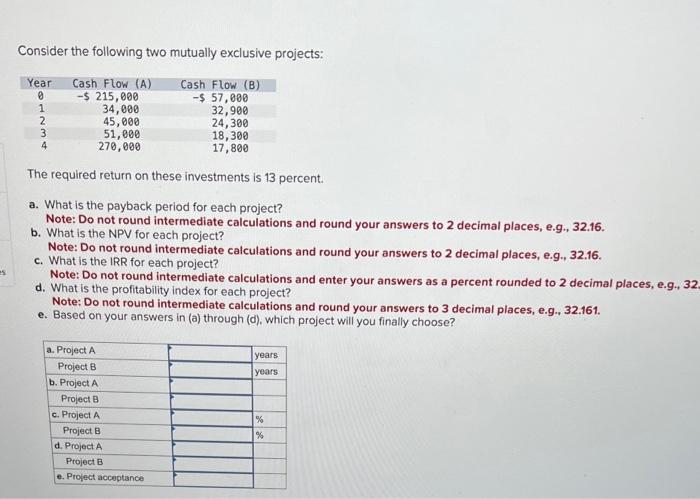 Solved Consider the following two mutually exclusive | Chegg.com