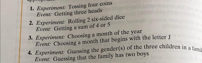 Solved 1. Experiment: Tossing four coins Event: Getting | Chegg.com