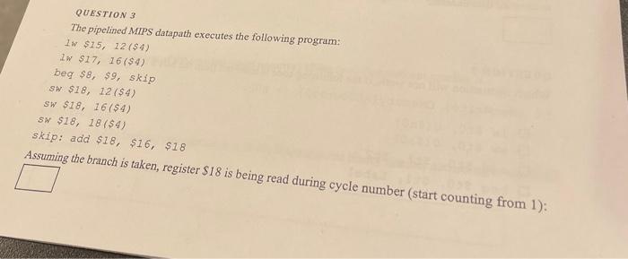 Solved QUESTION 3 The pipelined MIPS datapath executes the | Chegg.com