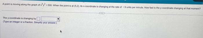 Solved A point is moving along the gragh of x3y2=500. When | Chegg.com