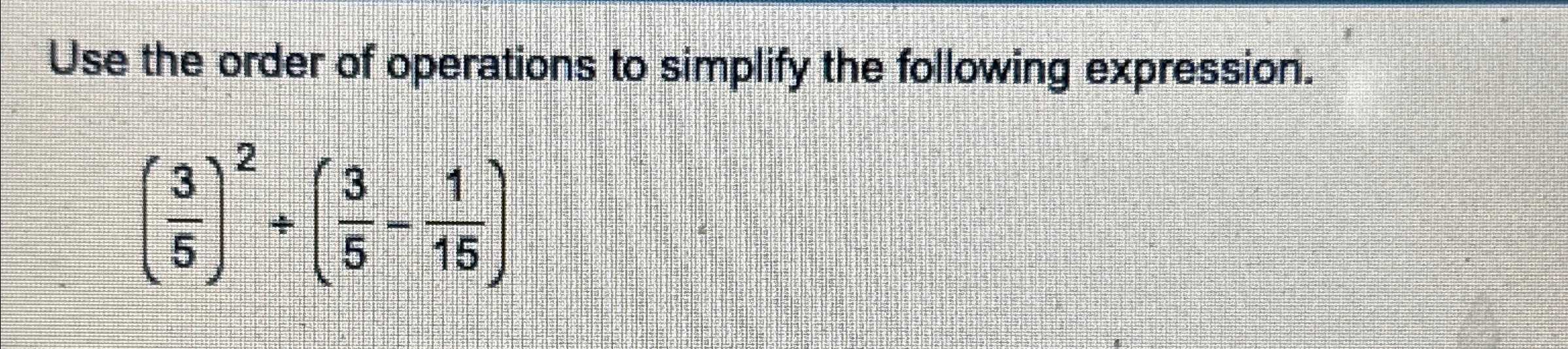 Solved Use the order of operations to simplify the following | Chegg.com