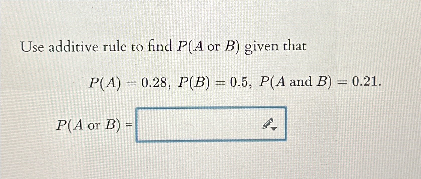 Solved Use additive rule to find or B ﻿given | Chegg.com