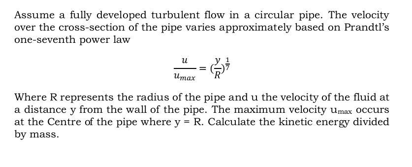 Solved Assume a fully developed turbulent flow in a circular | Chegg.com