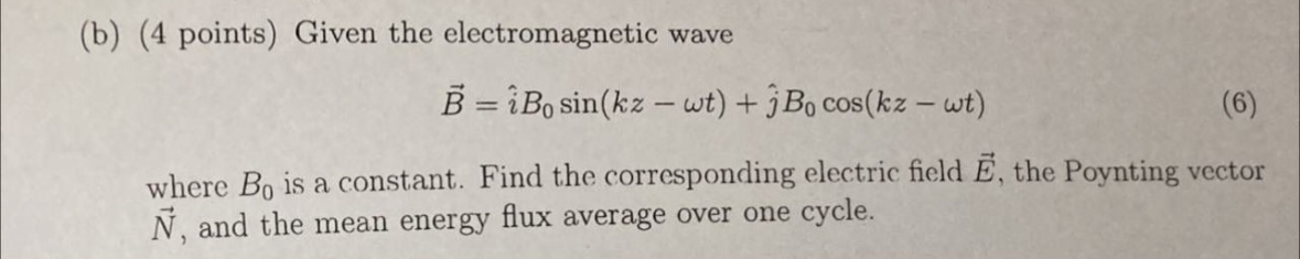 Solved (b) (4 ﻿points) ﻿Given the electromagnetic | Chegg.com