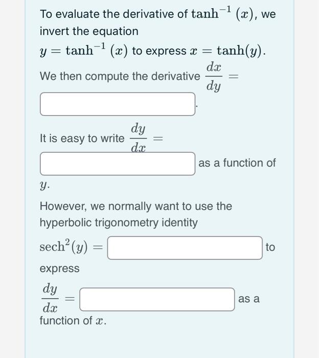 Solved To evaluate the derivative of tanh−1(x), we invert | Chegg.com