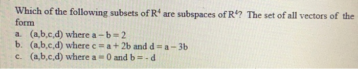 Solved Which of the following subsets of R4 are subspaces of | Chegg.com