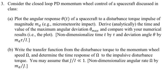Solved Consider the closed loop PD momentum wheel control of | Chegg.com