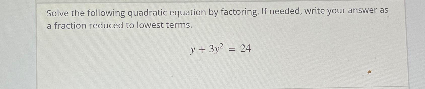 Solved Solve the following quadratic equation by factoring. | Chegg.com
