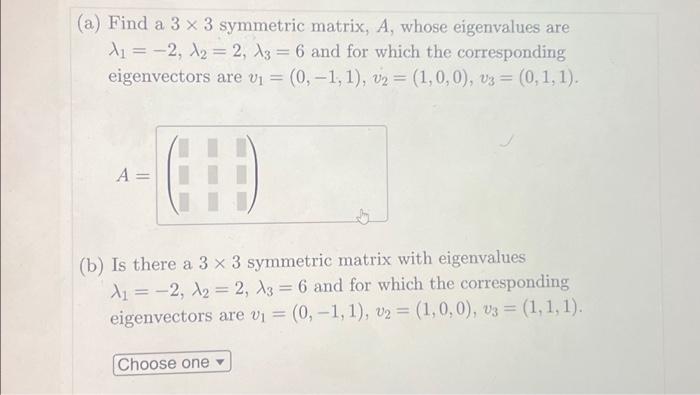 Solved (a) Find a 3 x 3 symmetric matrix, A, whose | Chegg.com