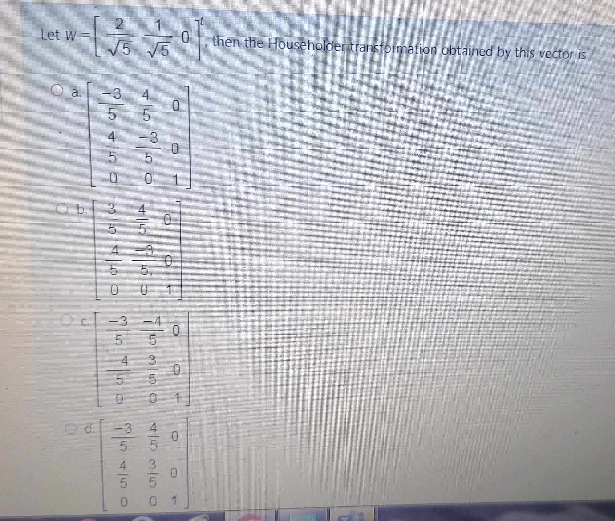 Solved Let w= 5 5 then the Householder transformation | Chegg.com
