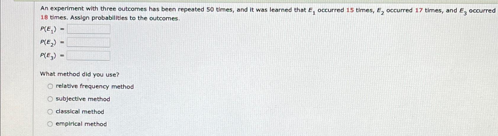Solved An experiment with three outcomes has been repeated | Chegg.com