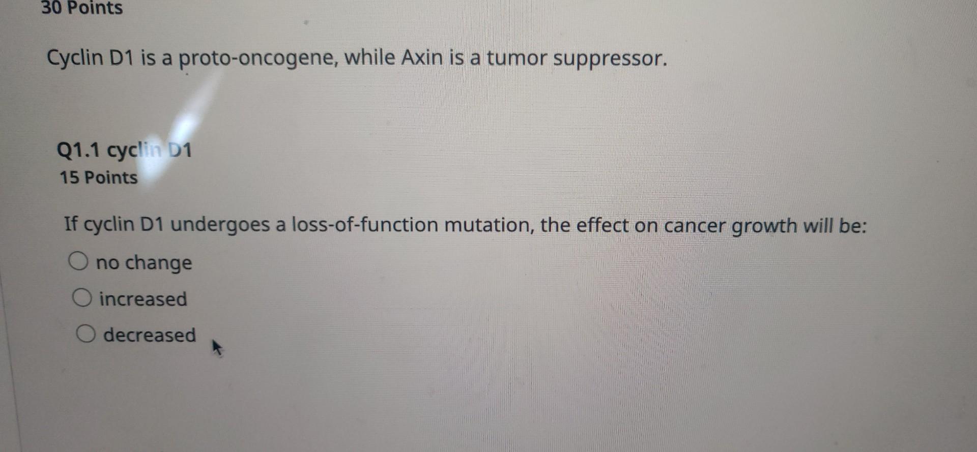 Solved Cyclin D1 is a proto-oncogene, while Axin is a tumor | Chegg.com