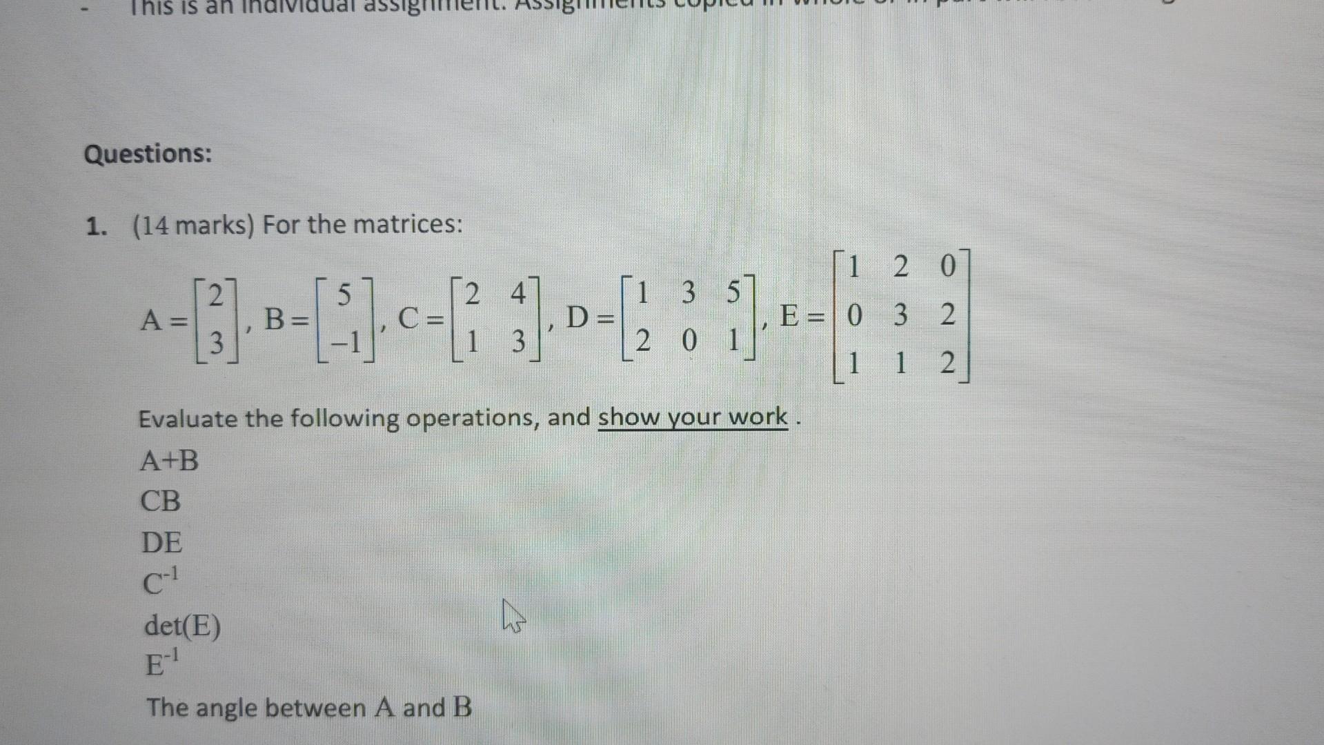 Solved 1. (14 marks) For the matrices: | Chegg.com