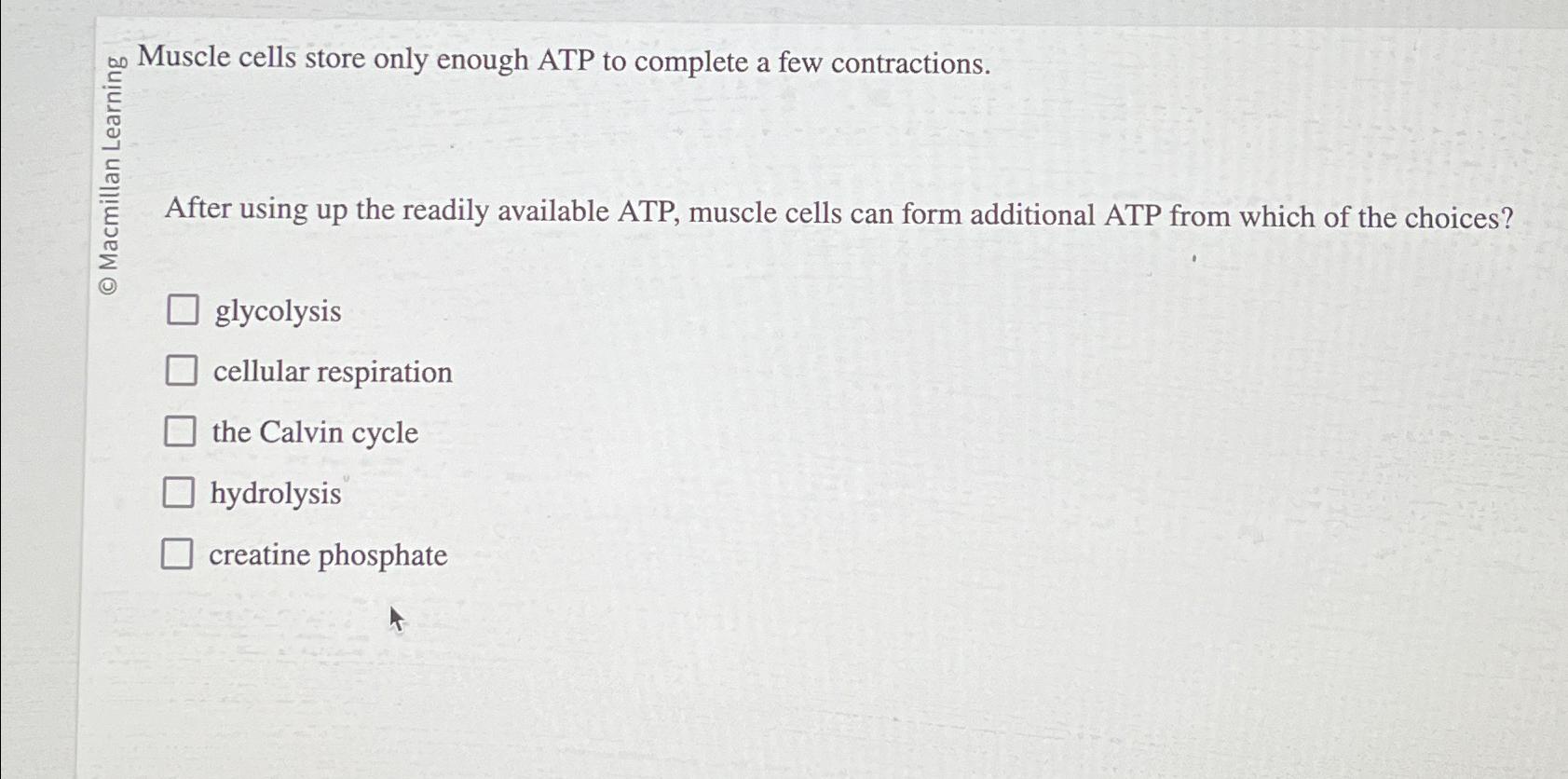 Solved Muscle cells store only enough ATP to complete a few | Chegg.com