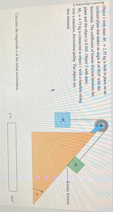 Solved Object 1 with mass M1=2.35 kg is held in place on an | Chegg.com