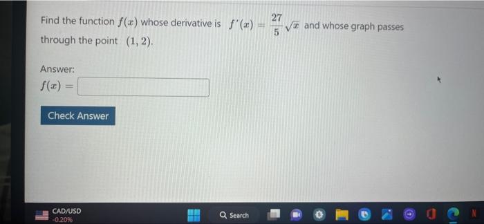 Solved Find the function f(x) whose derivative is f′(x)=527x | Chegg.com