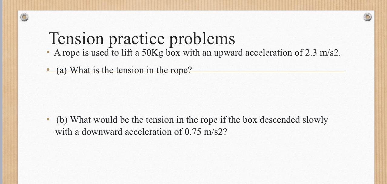 Solved Tension practice problemsA rope is used to lift a | Chegg.com