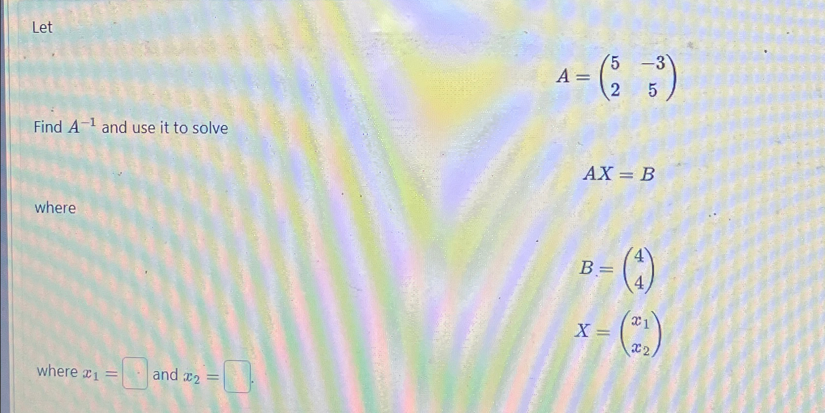 Solved LetA=([5,-3],[2,5])Find A-1 ﻿and use it to | Chegg.com