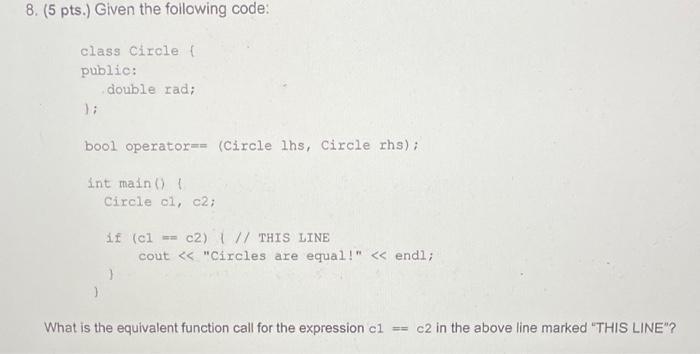 Solved 8. (5 pts.) Given the following code: class Circle | Chegg.com
